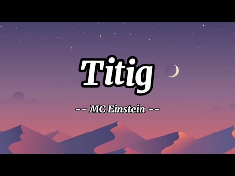 Titig - MC Einstein Lyrics - YouTube
