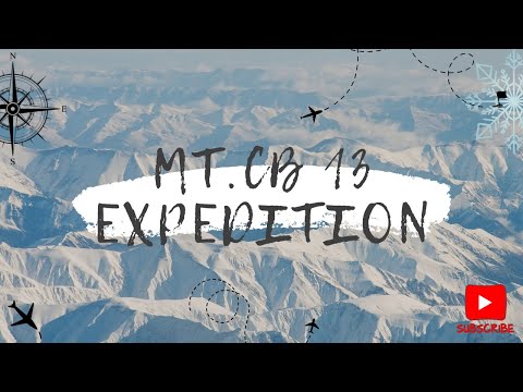 MT. CB 13 EXPEDITION (CHANDRABHAGA 13)  : INTO THE UNKNOWN..