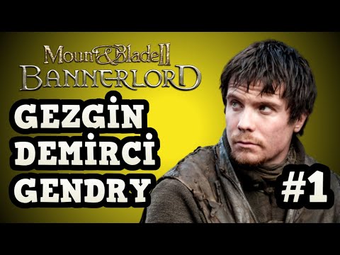 GENDRY BARATHEON | Mount & Blade II: Bannerlord Türkçe Serüven #1