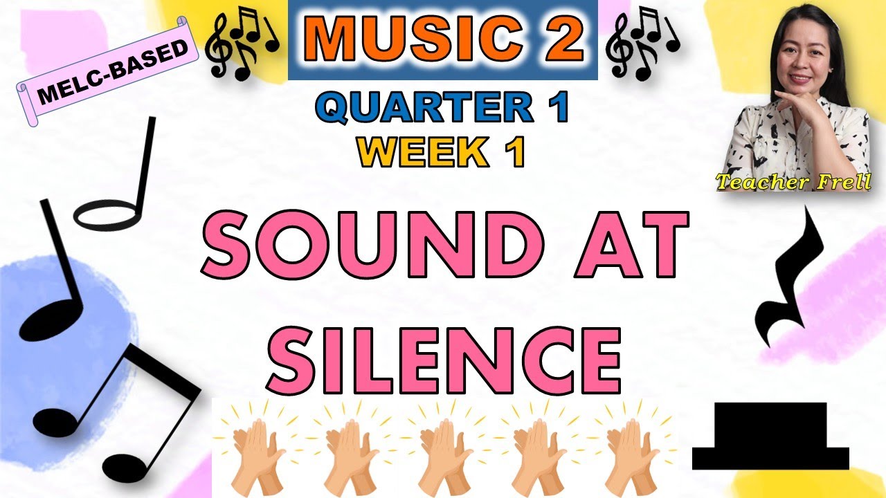 MUSIC 2 || QUARTER 1 WEEK 1 | MELC-BASED | SOUND AT SILENCE - YouTube