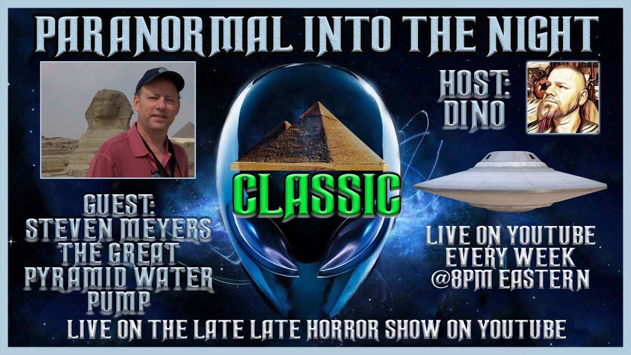 Paranormal Into The Night With Steven Myers The Great Pyramid Water ...
