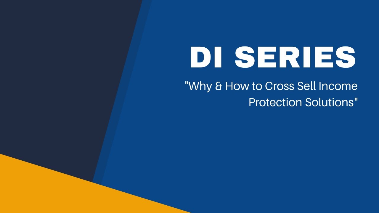 DI Series Why How To Cross Sell Income Protection Solutions YouTube di-series-why-how-to-cross-sell-income-protection-solutions-youtube
