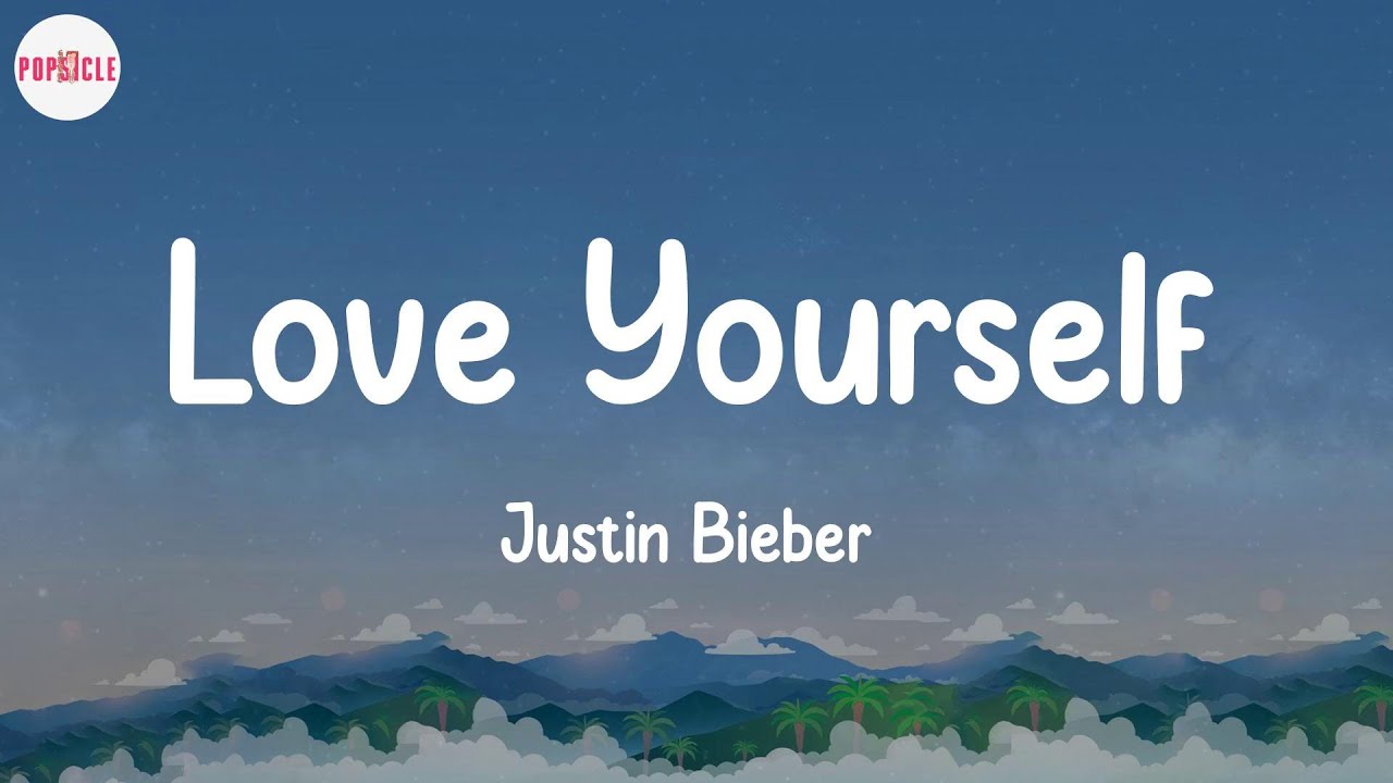 Justin Bieber - Love Yourself (Lyric Video) - YouTube