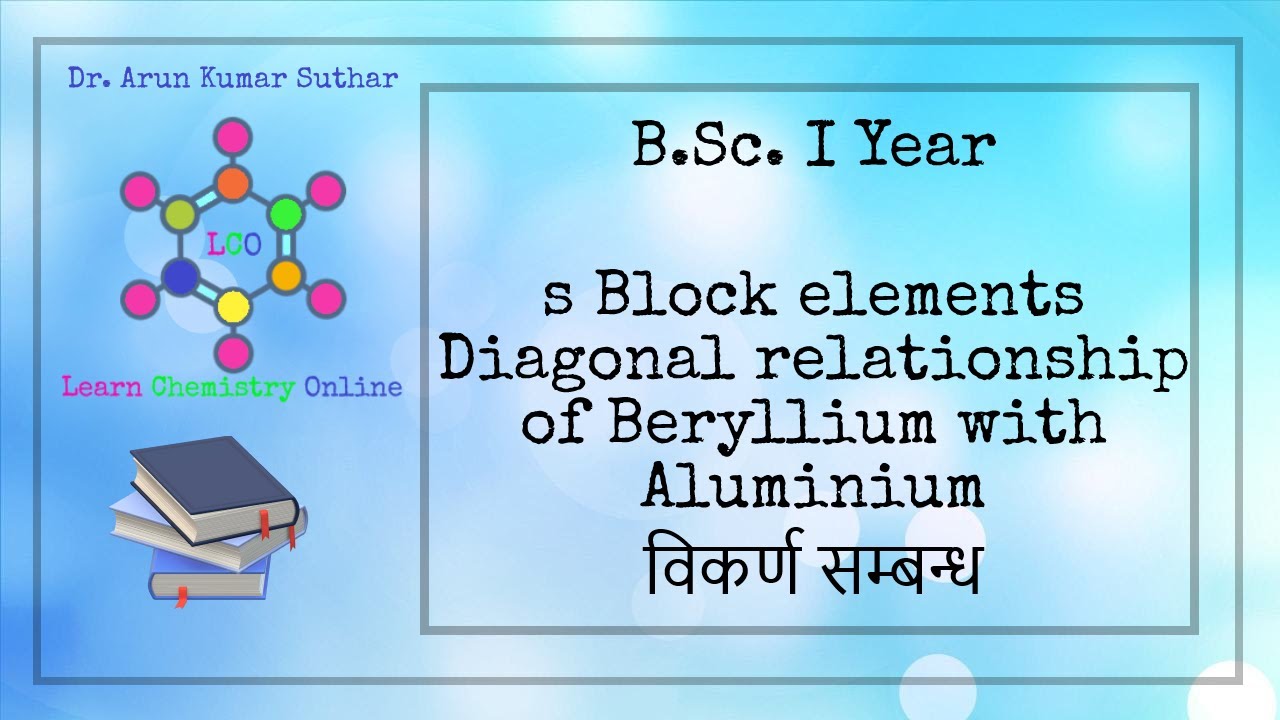B.Sc. I Year | s Block elements | Diagonal relationship of Beryllium ...