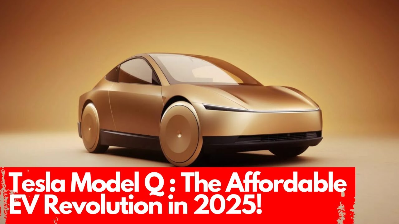 Tesla Model Q : The Affordable EV Revolution in 2025! - YouTube