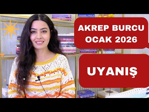 AKREP BURCU / UYANIŞ / OCAK 2026 /