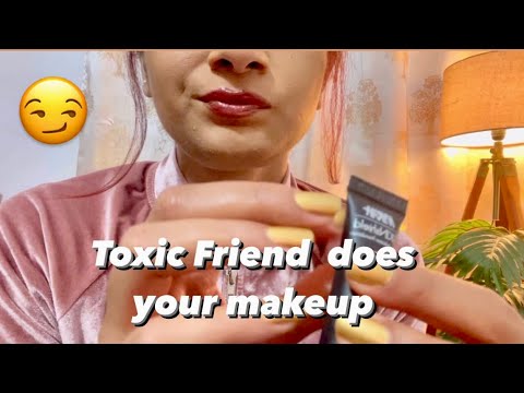 ASMR TOXIC FRIEND ROLEPLAY|TOXIC FRIEND DOES MAKEUP FOR UR HOUSEWARMING ...
