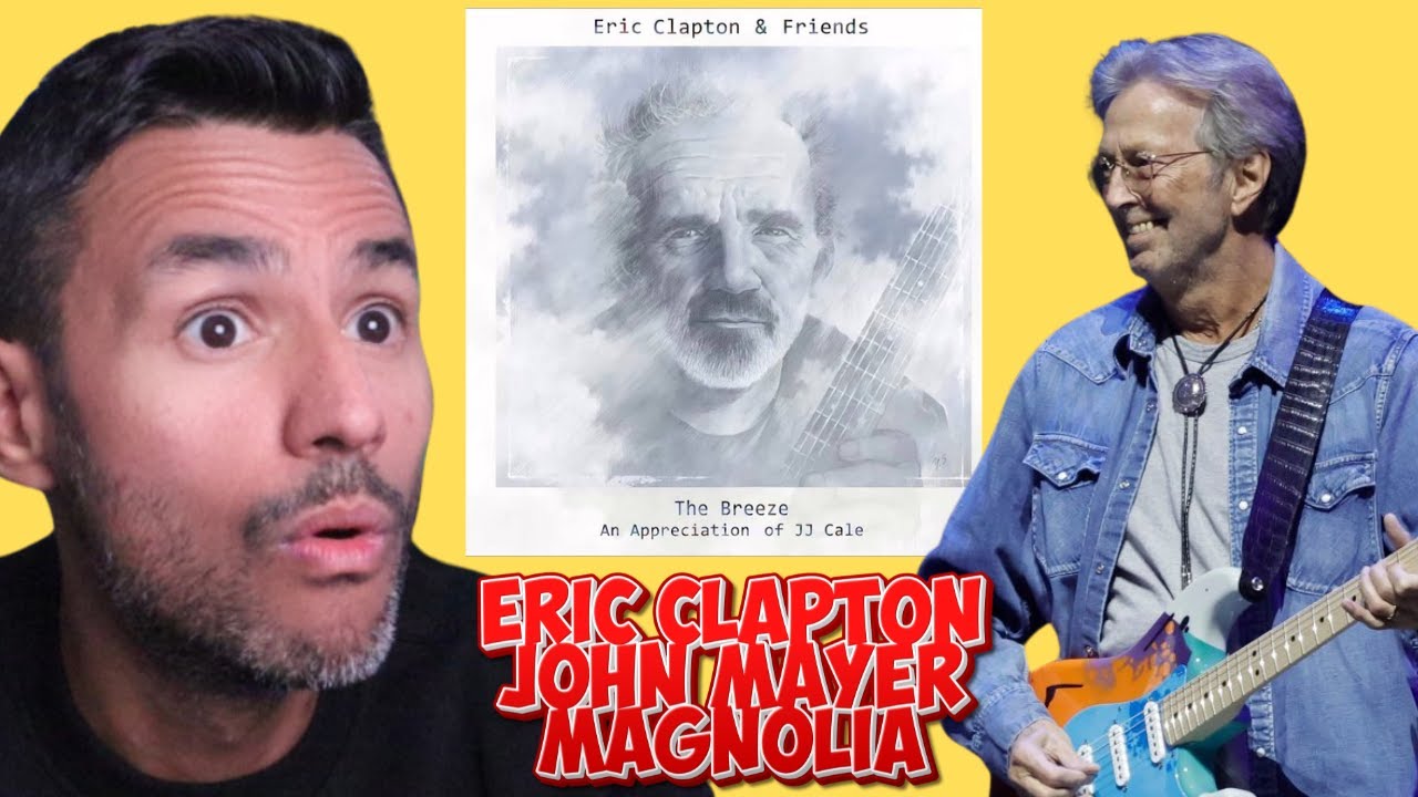 Eric Clapton & Friends - Magnolia ft. John Mayer (REACTION) First Time ...
