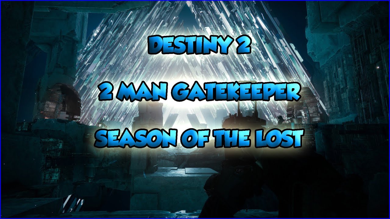 Destiny 2 / 2 Man Gatekeeper Season of The Lost - YouTube