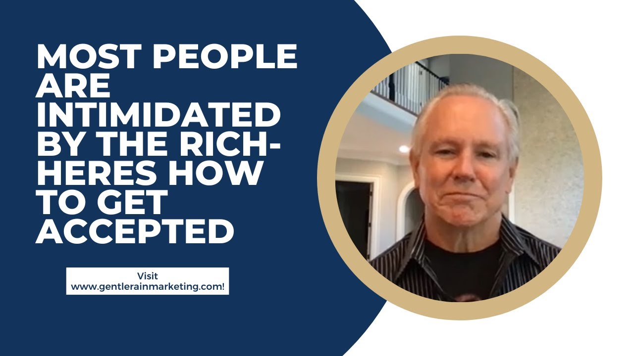 Most People Are Intimidated By The Rich. Here's How To Get Accepted ...