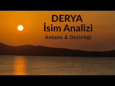 “Derya İsmi Ne Anlama Gelir? Anlamı, Kökeni ve Numerolojisi | İsim Analizi 🌊”