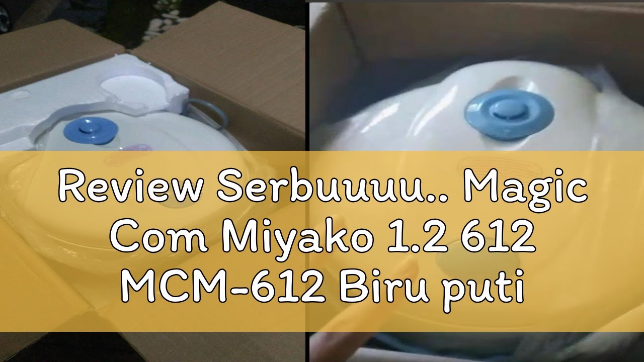 Review Serbuuuu.. Magic Com Miyako 1.2 612 MCM-612 Biru putih - YouTube