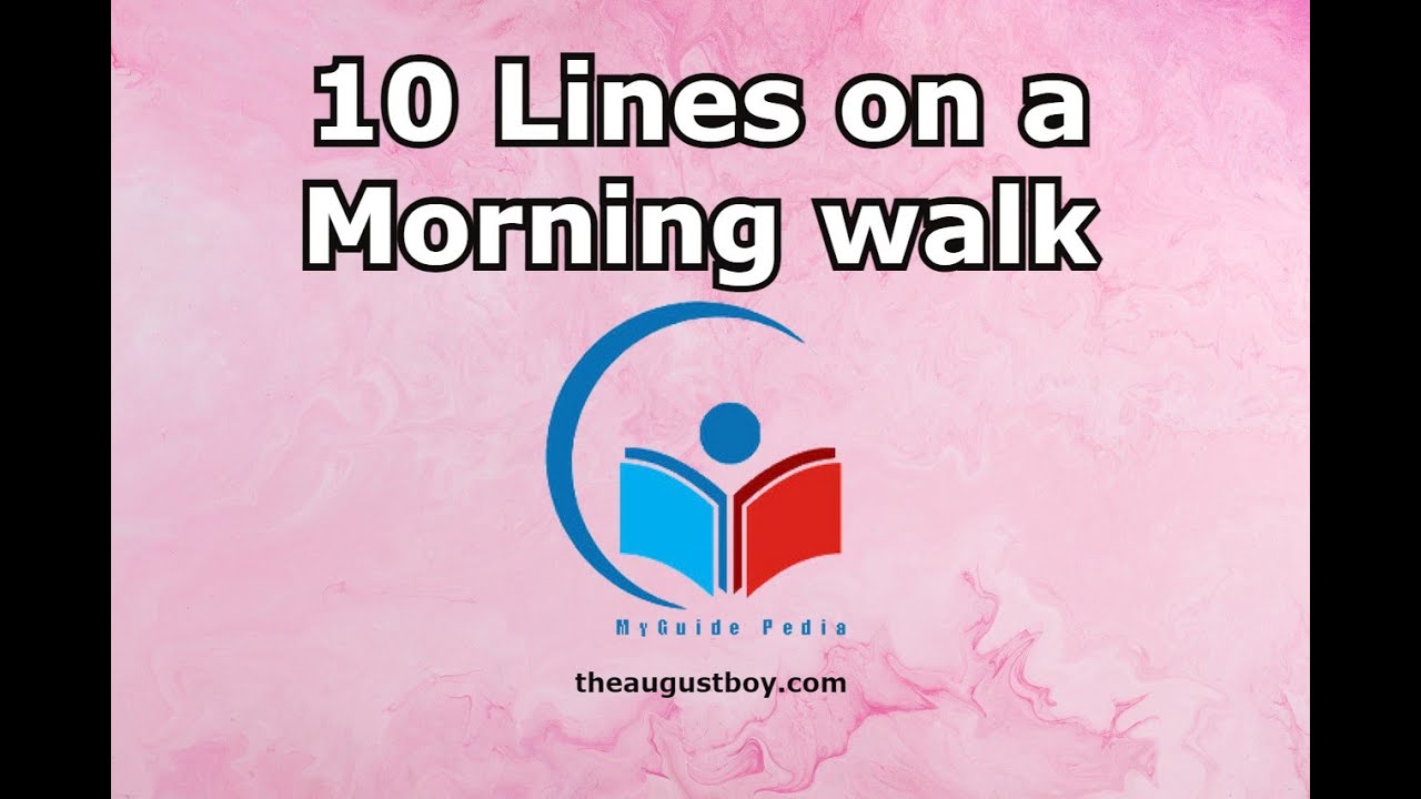 10 Lines on Morning Walk in English| Essay on Morning Walk | Benefits ...