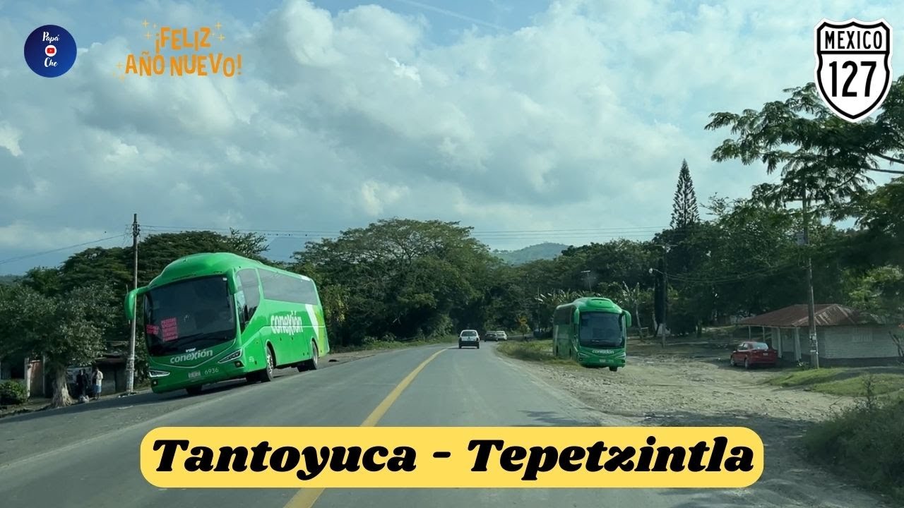 TANTOYUCA A TEPETZINTLA, VERACRUZ - YouTube