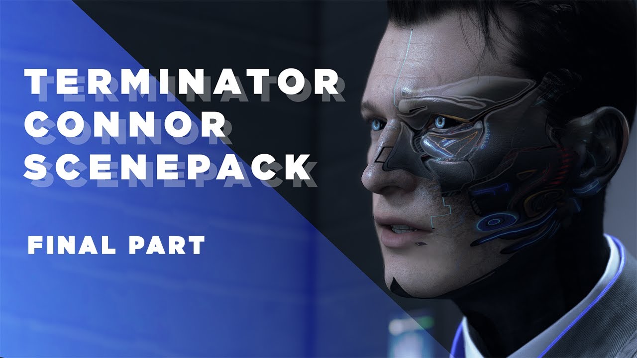 DBH MOD Scenepack- Terminator Connor / final part - YouTube