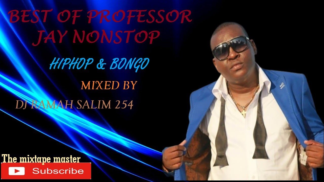 BEST OF Professor Jay MIXTAPE 2022 By !!!Dj Ramah Salim 254 - YouTube