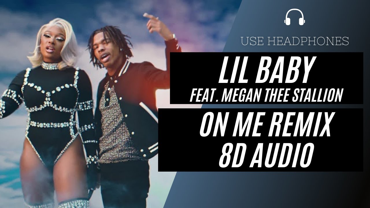 Lil Baby Feat. Megan Thee Stallion - On Me Remix (8D AUDIO) 🎧 [BEST ...