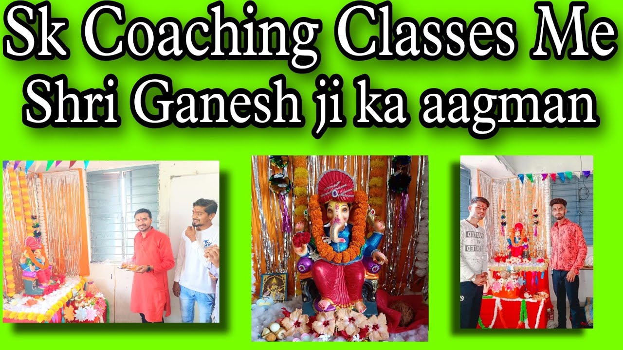 Sk Coaching Classes Me Shri Ganesh ji ka aagman 🙏🥰 - YouTube