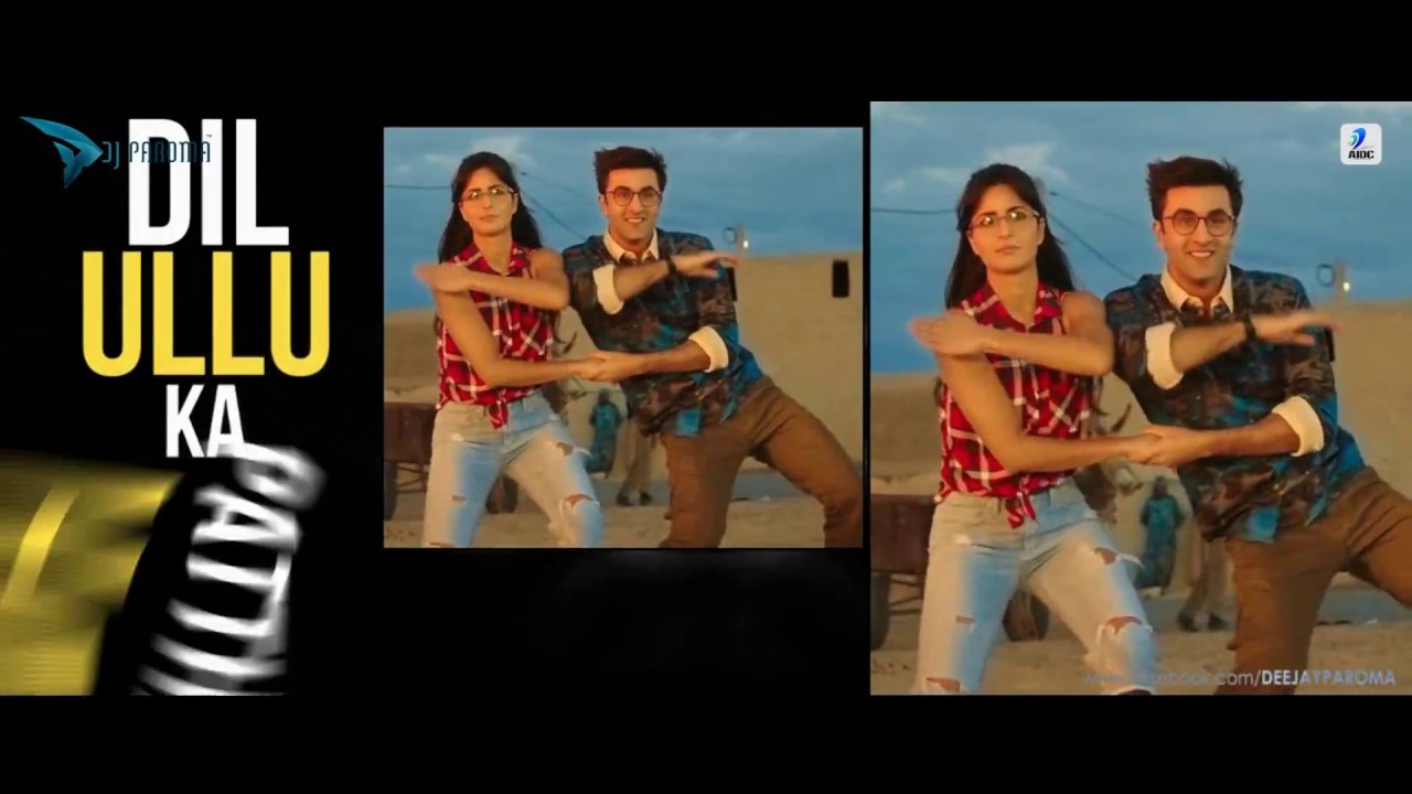 ULLU KA PATTHA | JAGGA JASOOS | DJ PAROMA REMIX - YouTube
