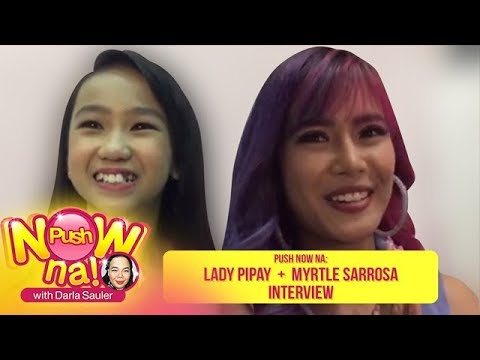 Myrtle Sarrosa and Lady Pipay share updates about their upcoming ...