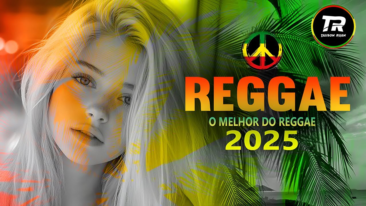 🎵💚 REGGAE REMIX INTERNACIONAL 2025 | MELÔ DE FLORA | REGGAE ESPETACULAR ...