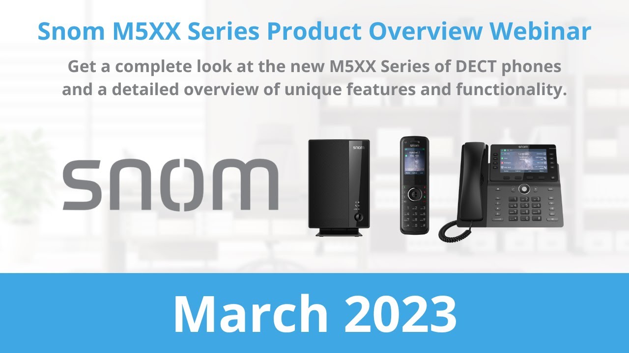 Snom M5XX DECT IP Phone Series | Webinar March 2023 - YouTube