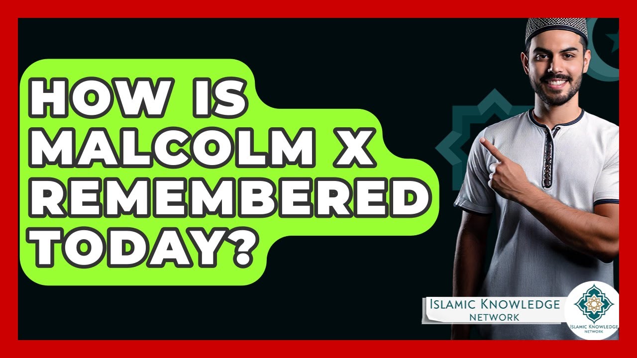 How Is Malcolm X Remembered Today? - Islamic Knowledge Network - YouTube