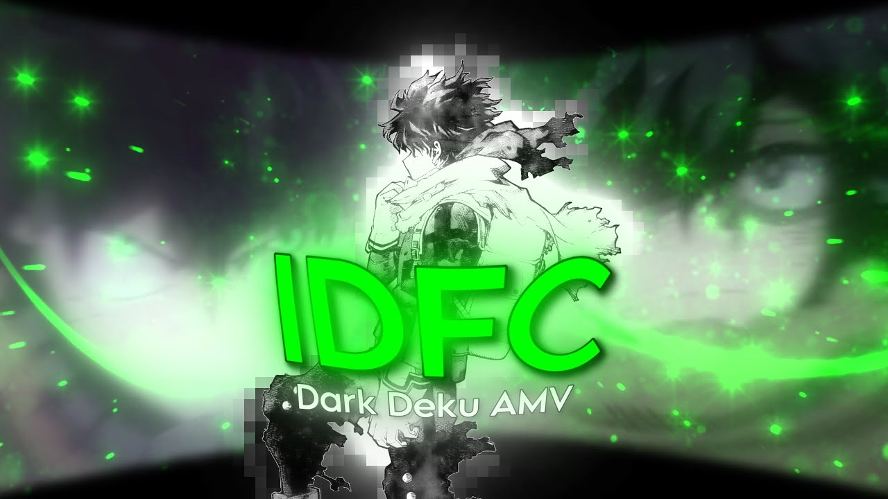 IDFC - Dark Deku [AMV/Edit] - YouTube