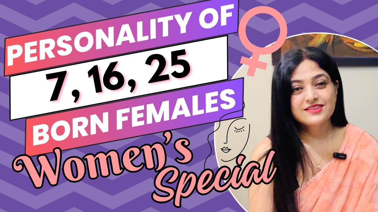 Personality of 7, 16, 25 Born Female | Women's Special Numerology ...