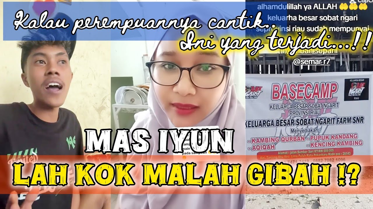 MAS IYUN KOK MALAH GIBAH!? KOK BILANG BEGITU, MAKSUDNYA APA MAS IYUN ...