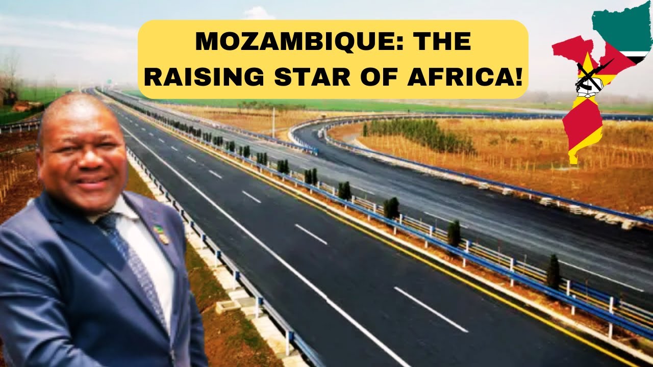 Mozambique plans to overtake South Africa by undertaking these Mega Infrastructure Projects in ...