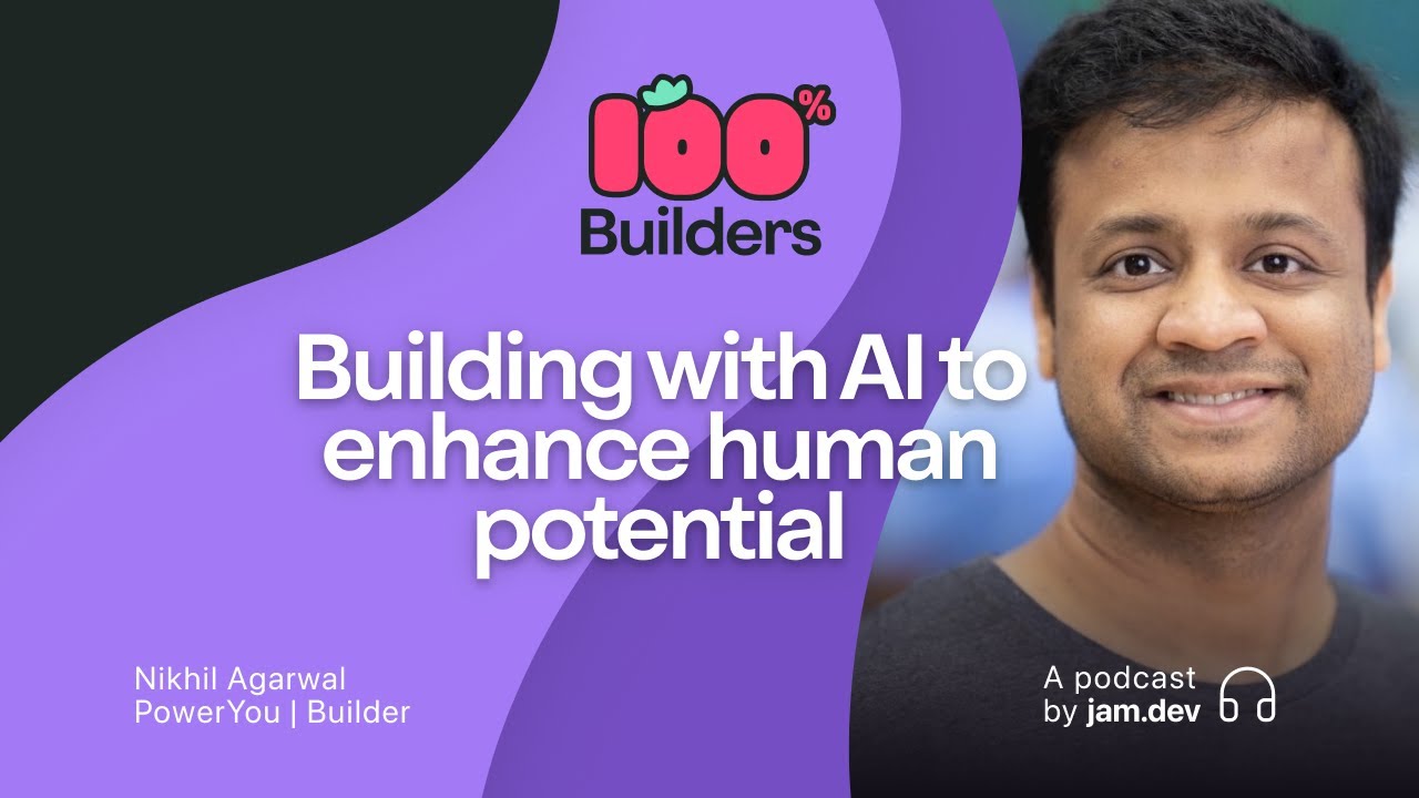 Nikhil Agarwal: Building with AI to enhance human potential, promoting self-awareness and growth ...