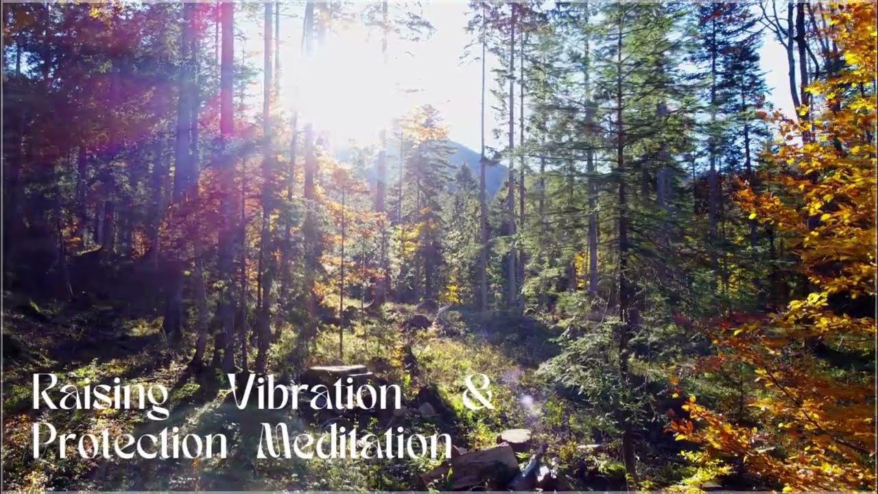 Raising your Vibration & Create Protection | Guided Meditation - YouTube