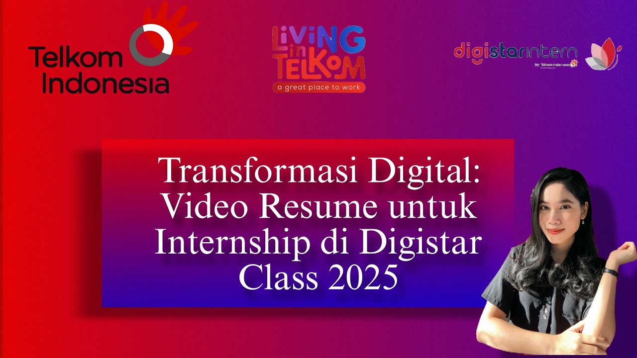 Transformasi Digital: Video Resume untuk Internship di Digistar Class ...