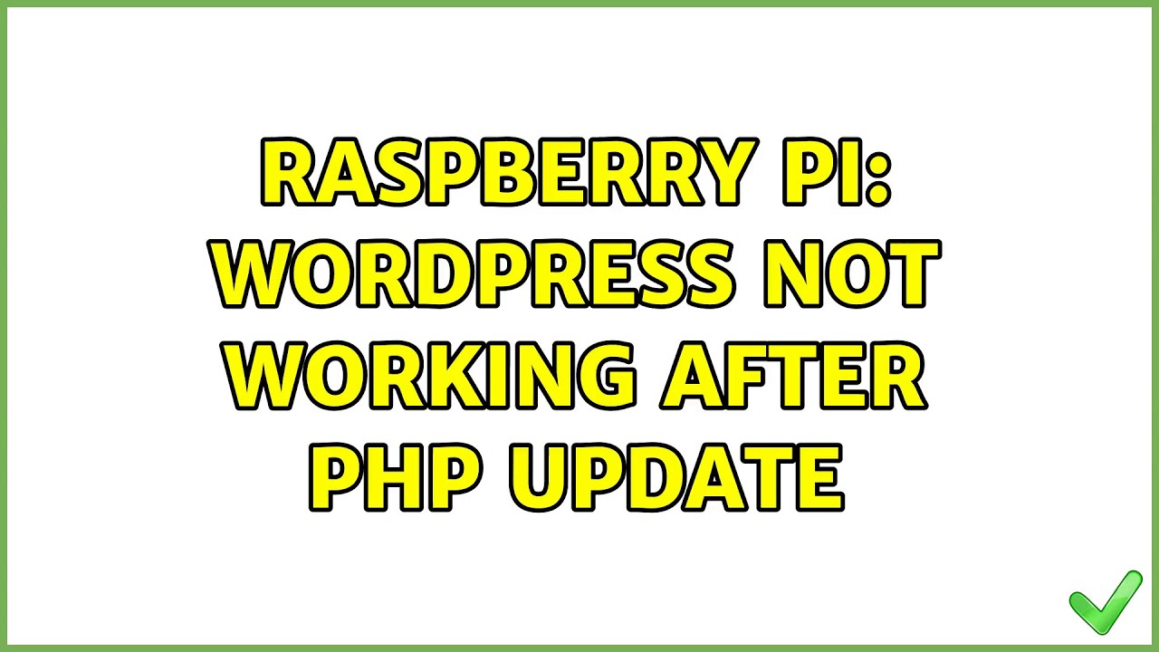 Raspberry Pi Wordpress Not Working After PHP Update 3 Solutions YouTube raspberry-pi-wordpress-not-working-after-php-update-3-solutions-youtube