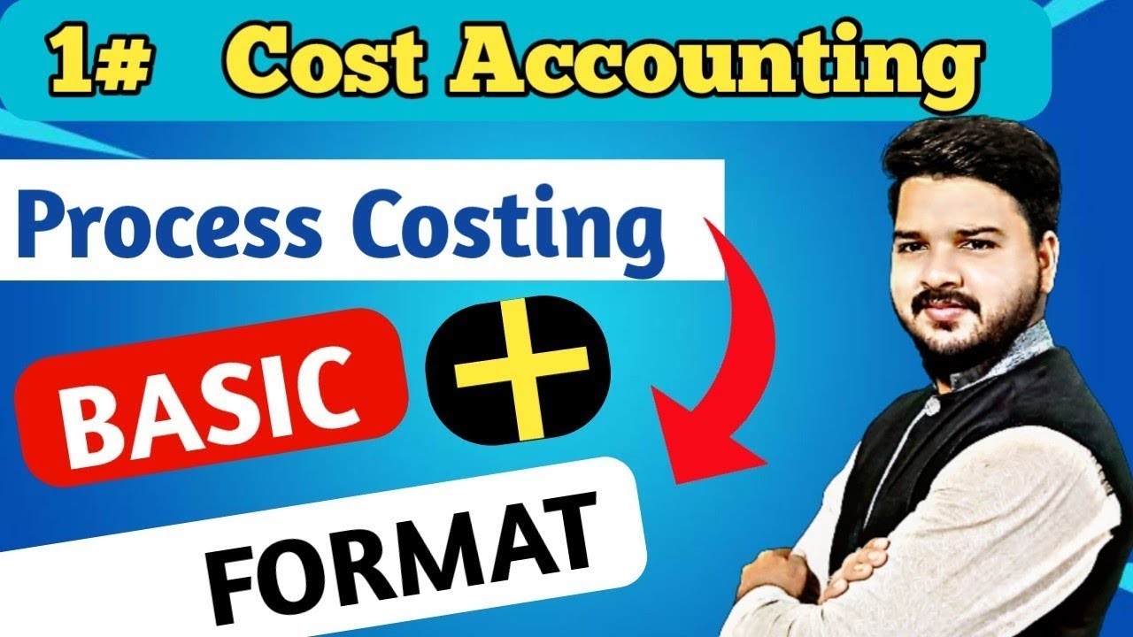 Process Costing || Introduction With Basic Questions || Cost account ...
