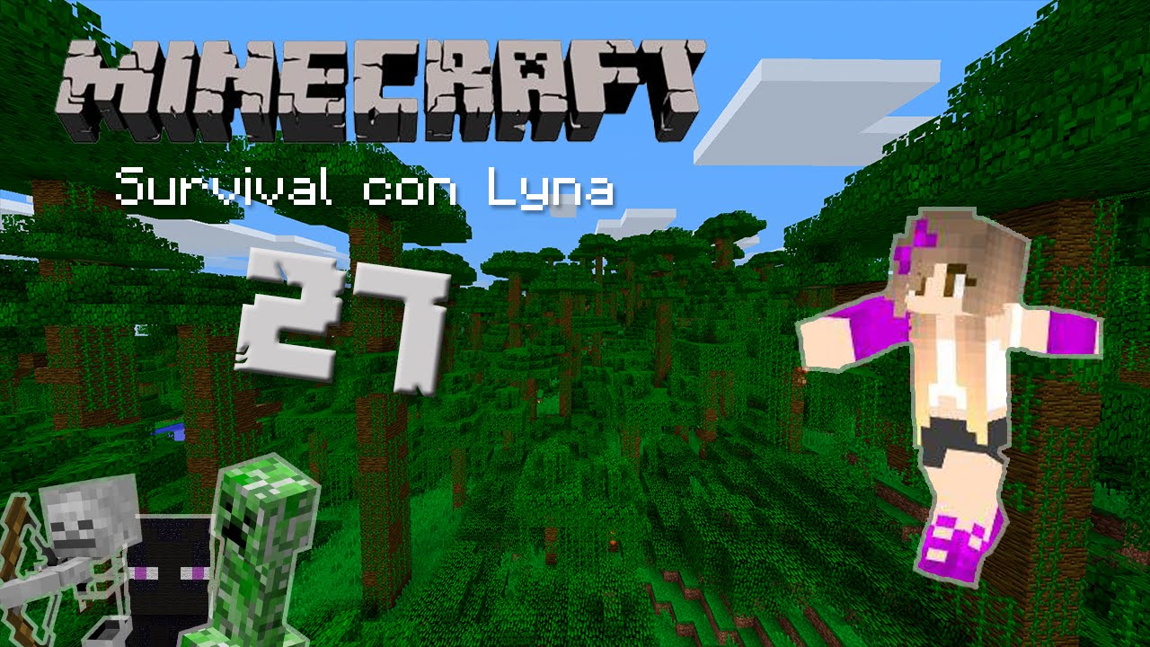 Aventura en la jungla - Minecraft: Survival con Lyna #27 - YouTube