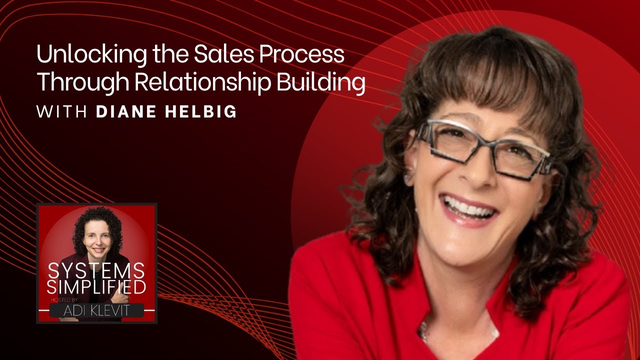 Unlocking the Sales Process Through Relationship Building With Diane ...