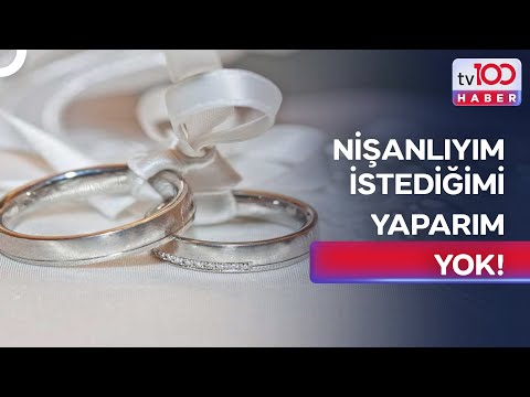 Nişanlılık da Dava Konusu Olabilir, Tazminat Ödeyebilirsiniz | tv100 Haber