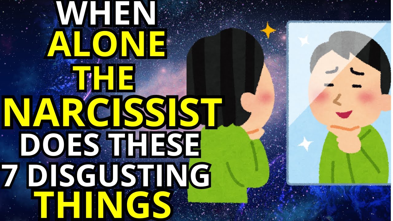 The 7 HIDDEN DISGUSTING HABITS of NARCISSIST: DISCOVER Their SECRET ...