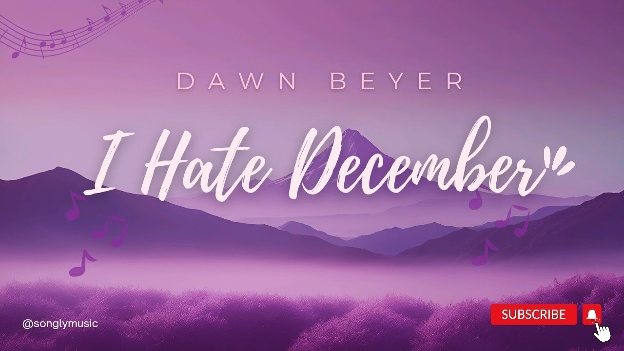 Dawn Beyer - I HATE DECEMBER (lyrics) - YouTube