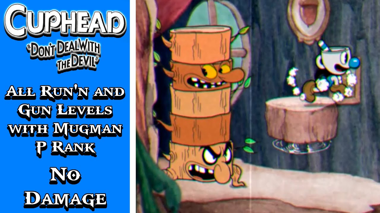Cuphead - All Run'n and Gun Levels with Mugman (P Rank, No Damage ...