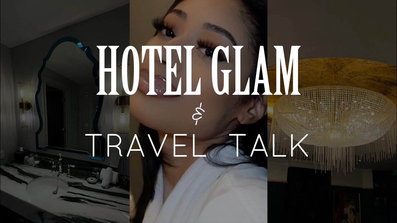 Hotel Glam & Travel Talk - Vlog 2 - YouTube