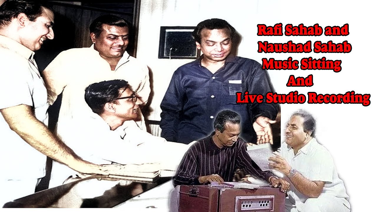 Rafi Sahab And Naushad Sahab Music Sitting And Live Studio Recording ...