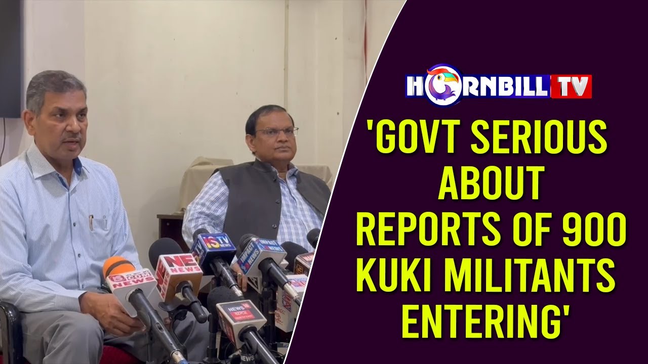 'GOVT SERIOUS ABOUT REPORTS OF 900 KUKI MILITANTS ENTERING' - YouTube