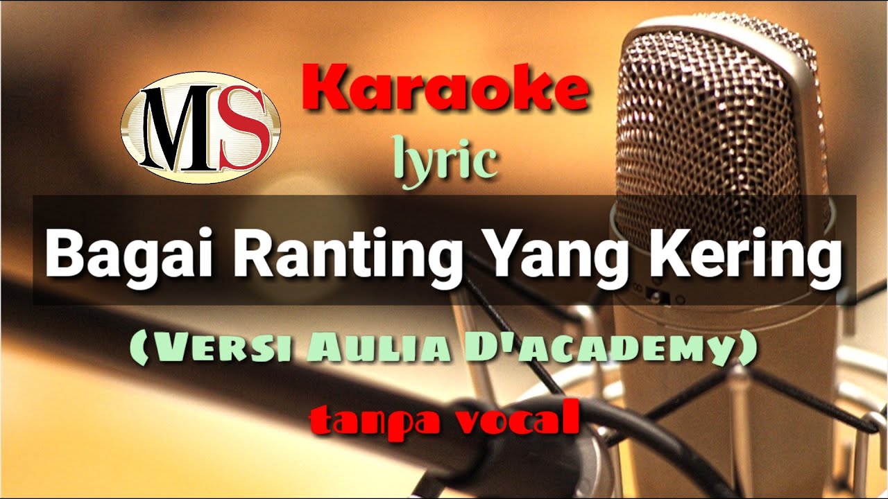 Bagai Ranting Yang Kering Karaoke Tanpa Vocal Versi Aulia D'Academy ...