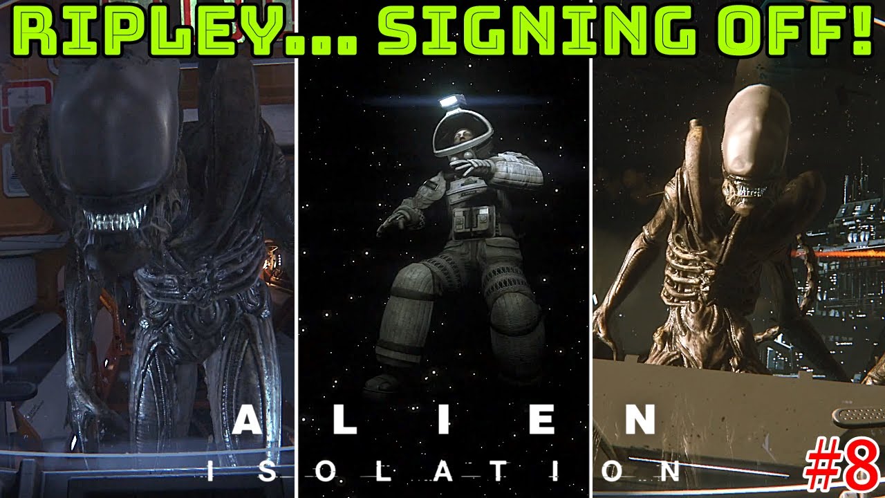 RIPLEY, SIGNING OFF...! - Alien: Isolation #8 - ENDING - YouTube