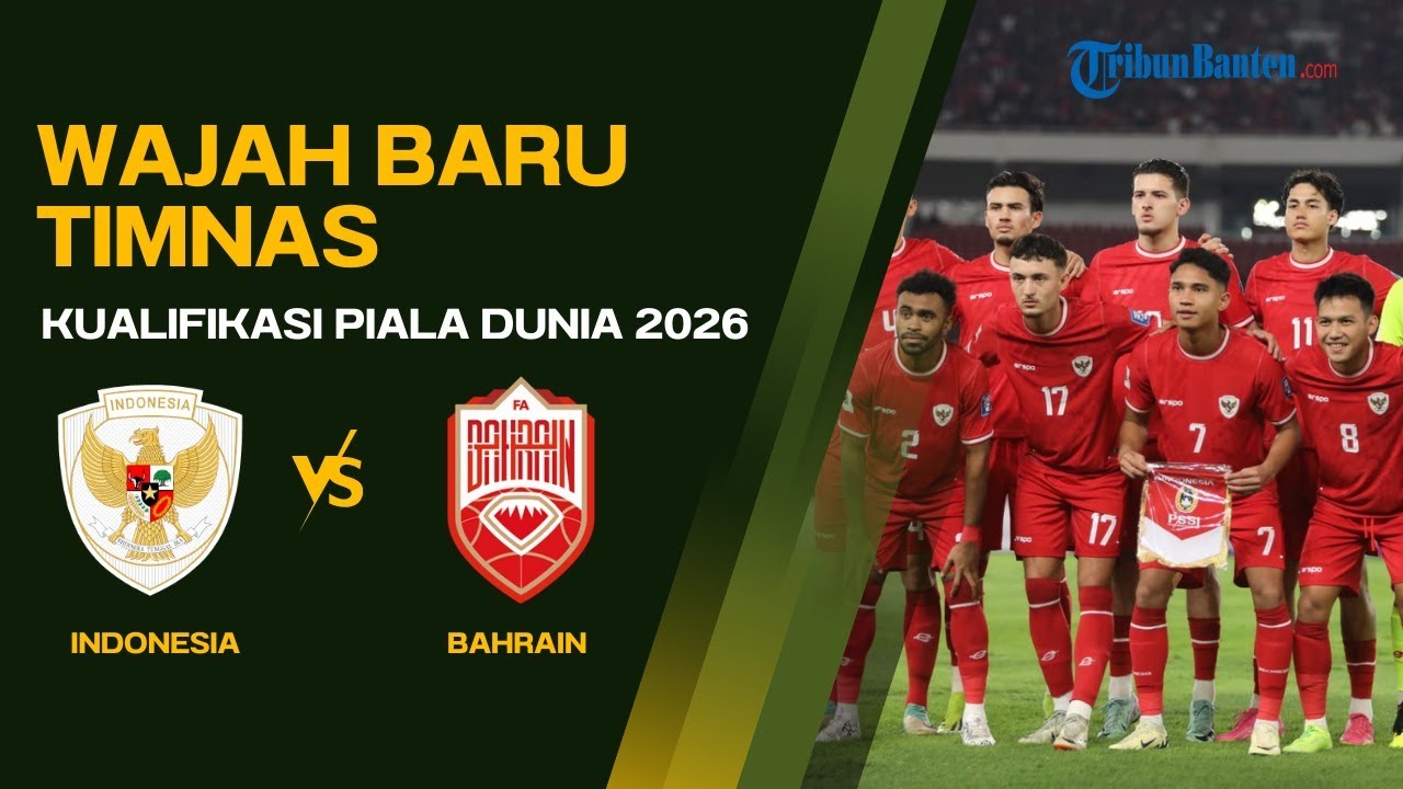 🔴LIVE : Bahrain vs Timnas Indonesia: Wajah Baru Tim Garuda di ...