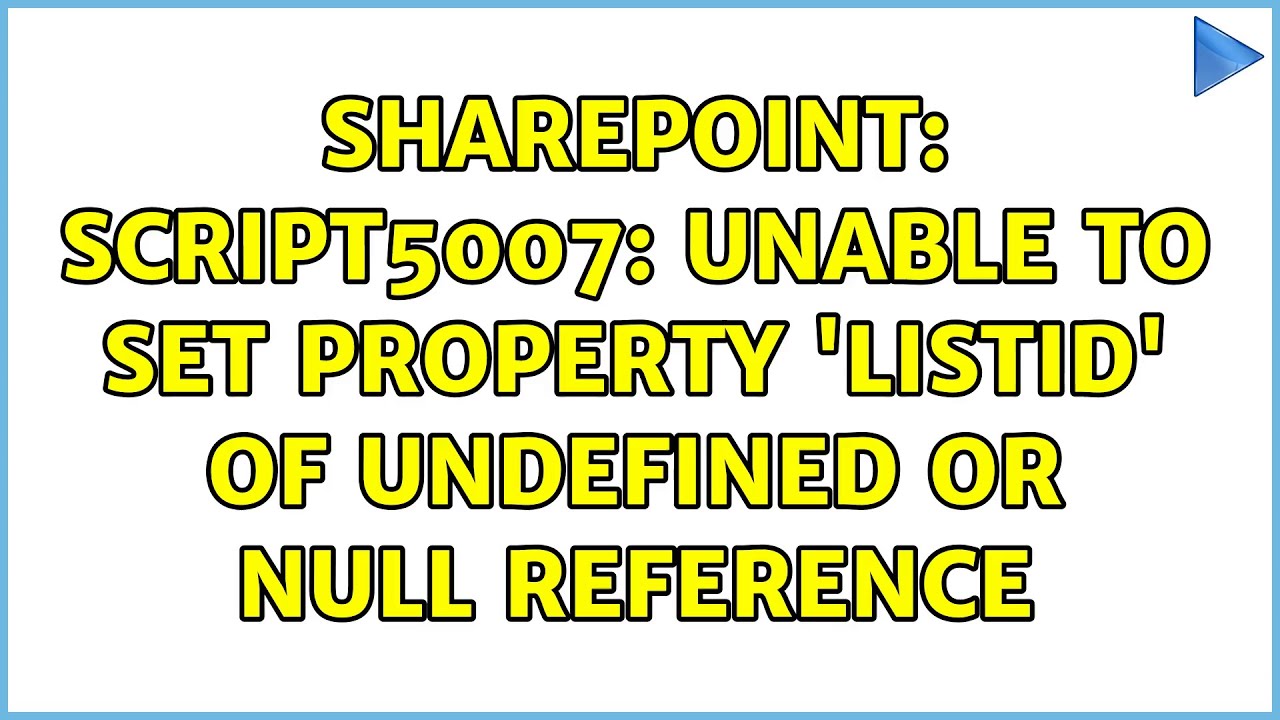 Sharepoint Script5007 Unable To Set Property Listid Of Undefined Or Null Reference Youtube