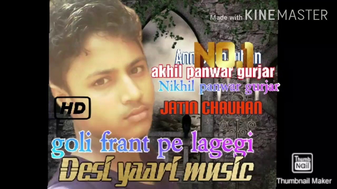 Goli frant pe lagegi, nikhil panwar gurjar, jatin chauhan, anmol ...